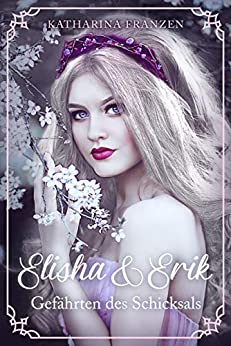 Elisha & Erik – Reihe von Katharina Franzen – Annette Spratte